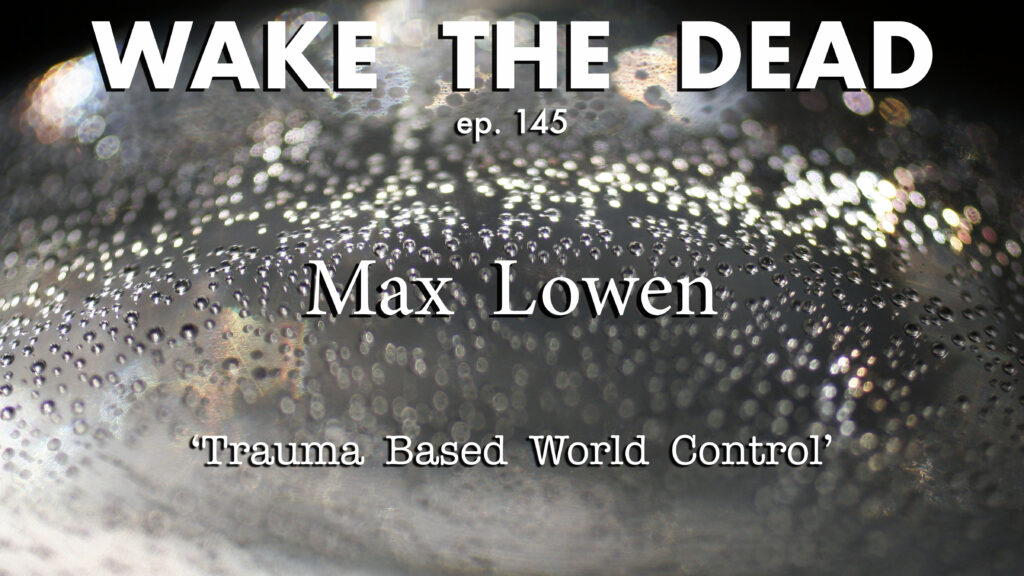 Max Interviewed by Wake the Dead | Unbroken - Max Lowen